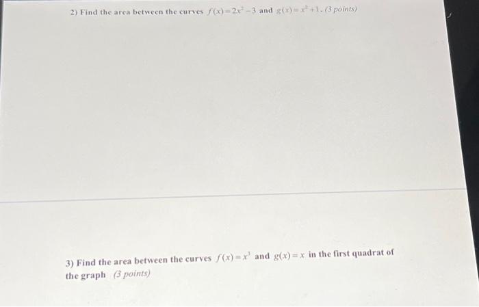 Solved 1) Find the area under the curve f(x)=2x−3x2 between | Chegg.com
