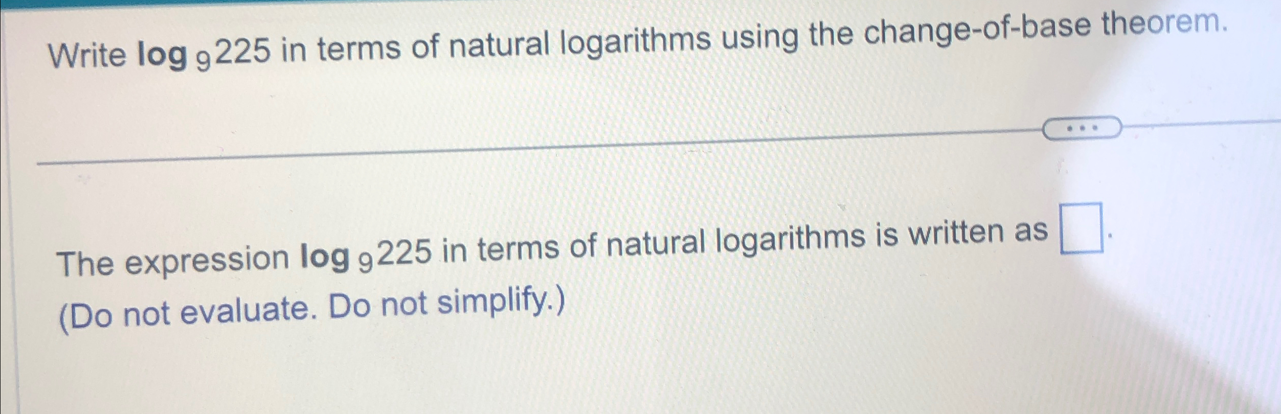 Solved Write log9225 ﻿in terms of natural logarithms using | Chegg.com