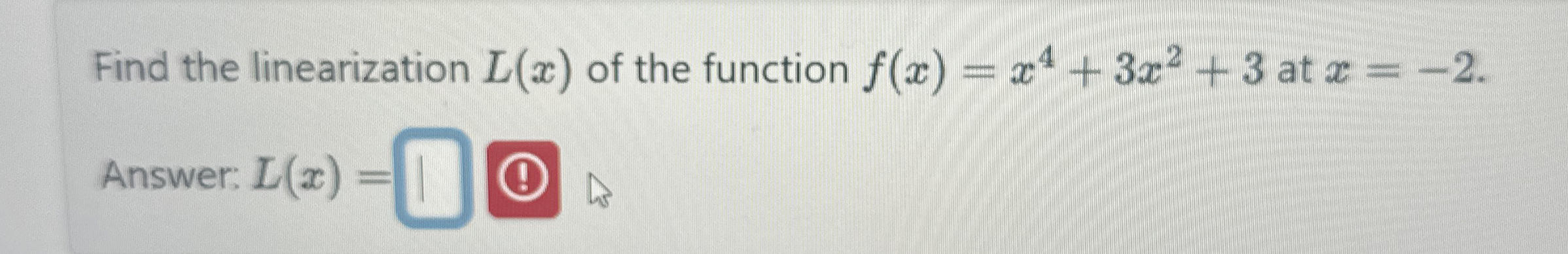 Solved Find the linearization L(x) ﻿of the function | Chegg.com