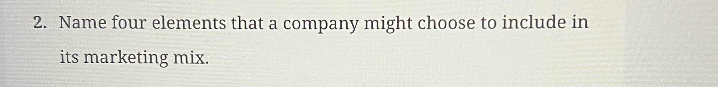 Solved Name four elements that a company might choose to | Chegg.com