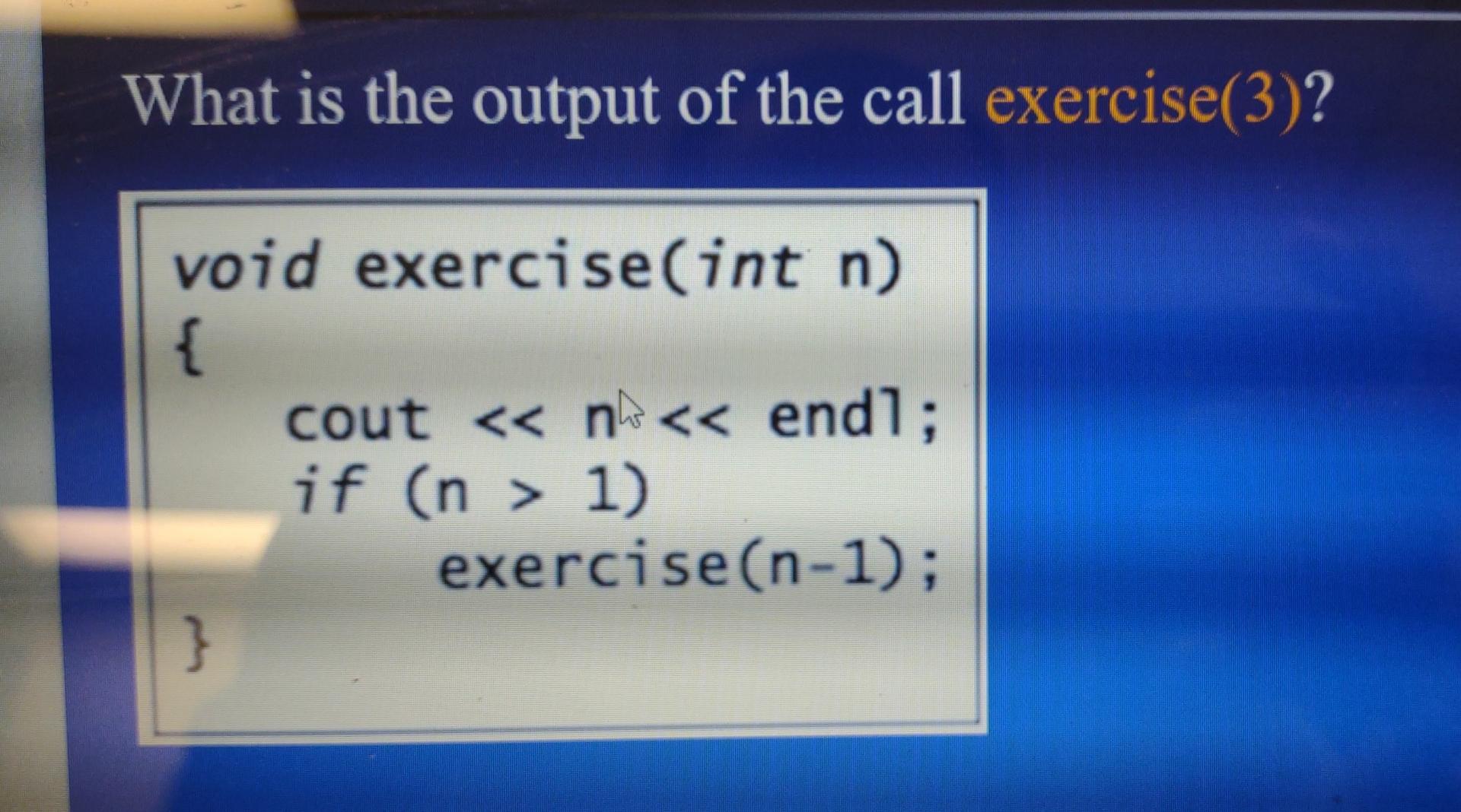 Solved What is the output of the call exercise(3)? void | Chegg.com