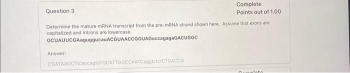 Solved Question 3 Determine the mature mRNA transcript from | Chegg.com