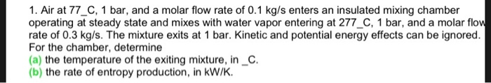 Solved 1. Air at 77_C, 1 bar, and a molar flow rate of 0.1 | Chegg.com