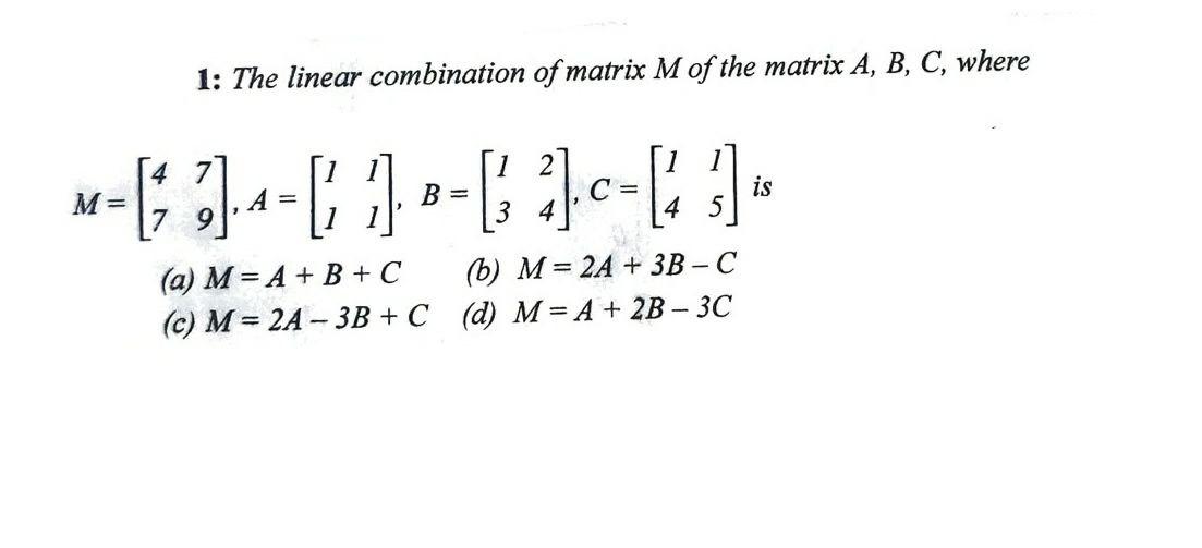 Solved 1: The linear combination of matrix M of the matrix | Chegg.com
