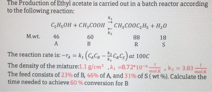 Solved The Production of Ethyl acetate is carried out in a | Chegg.com