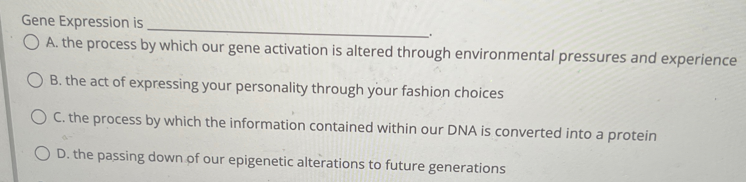 Solved Gene Expression is q,A. ﻿the process by which our | Chegg.com