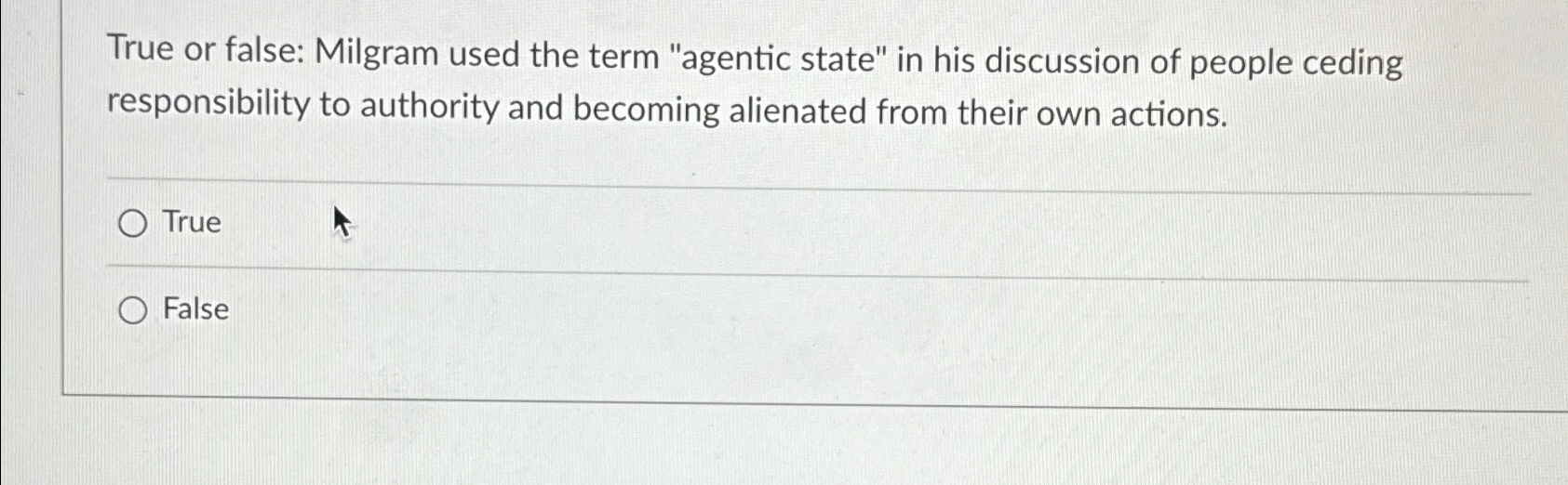 Solved True or false: Milgram used the term "agentic state" | Chegg.com