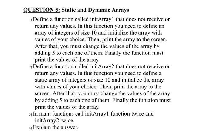 Solved QUESTION 5: Static and Dynamic Arrays 1) Define a | Chegg.com