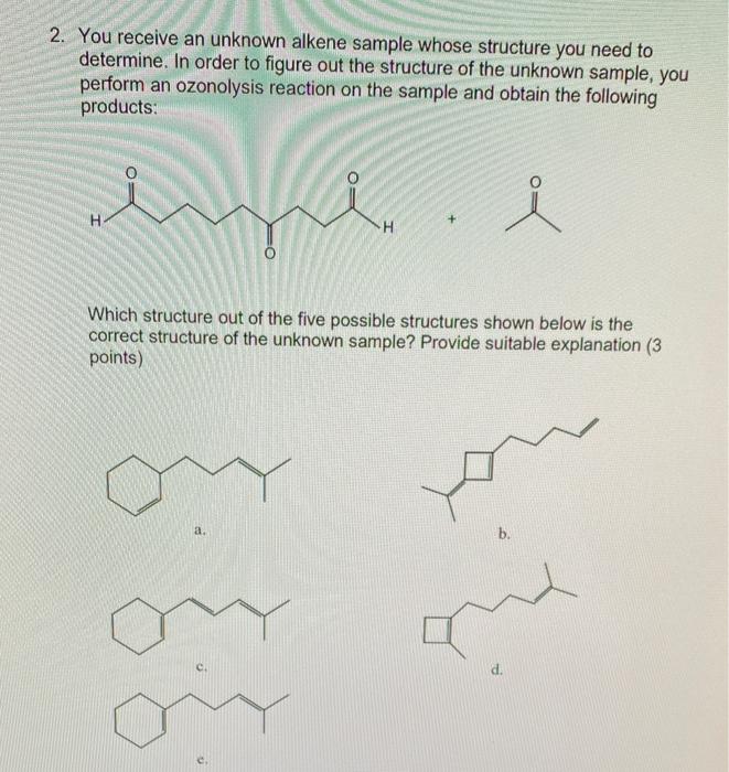 Solved you receive an unknown alkene sample, whose structure | Chegg.com