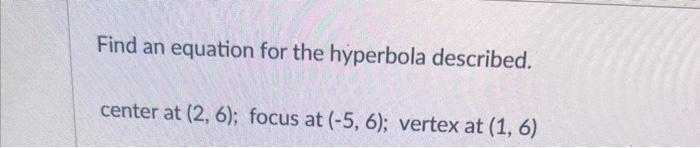 Solved Find an equation for the hyperbola described. center | Chegg.com