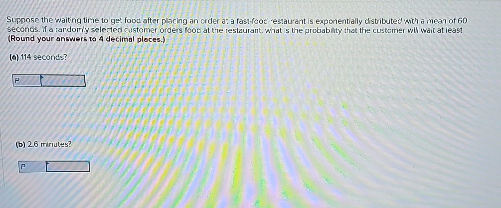Solved Suppose the waiting time to get food after placing an | Chegg.com