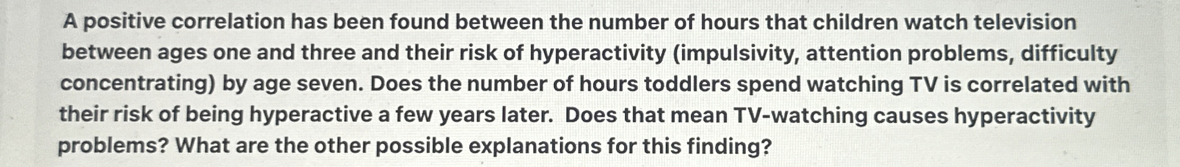 Solved A positive correlation has been found between the | Chegg.com