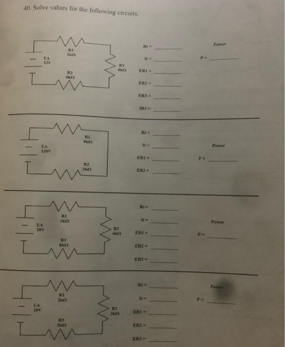 [Solved]: 40. Solve values for the following circuits.