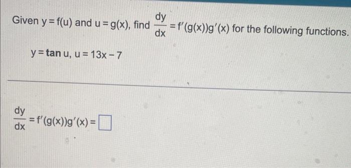 Solved Given y=f(u) and u=g(x), find dxdy=f′(g(x))g′(x) for | Chegg.com