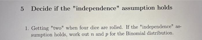 Solved Decide if the "independence" assumption holds 1. | Chegg.com