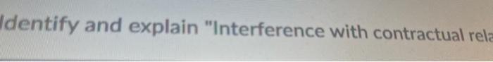 Solved Identify and explain "Interference with contractual | Chegg.com