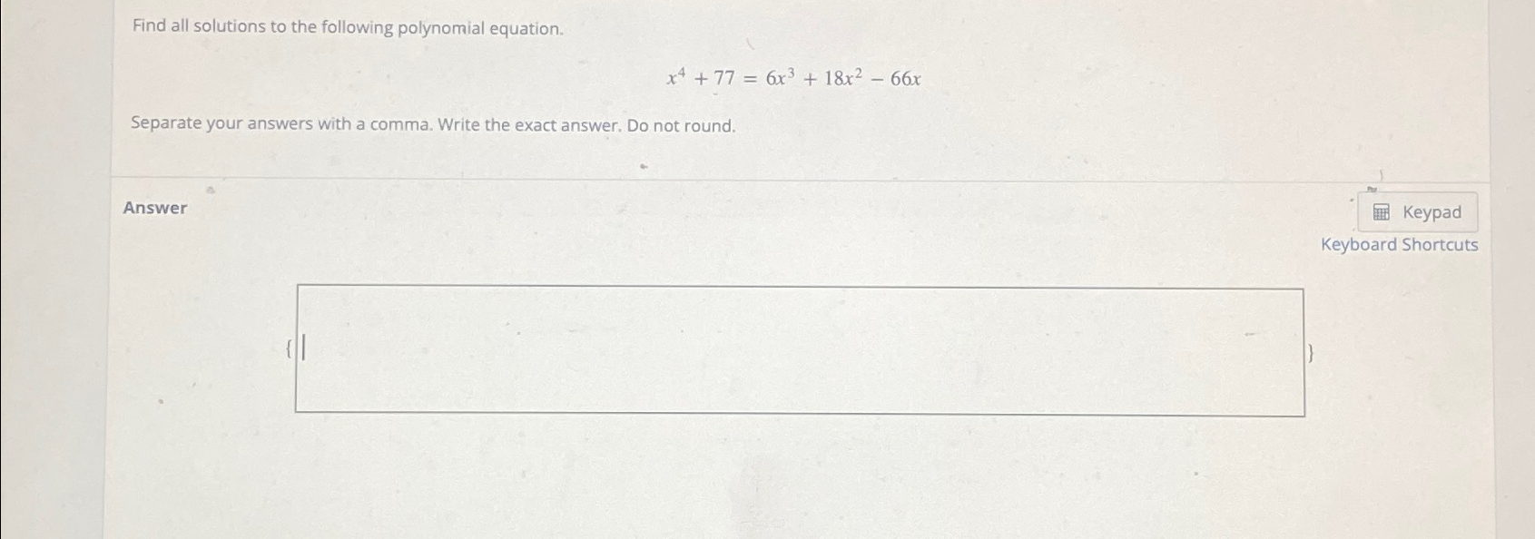Solved Find all solutions to the following polynomial | Chegg.com