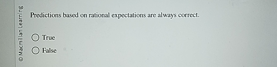 Solved Predictions based on rational expectations are always | Chegg.com