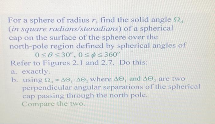Solved For a sphere of radius r, find the solid angle 2 (in | Chegg.com
