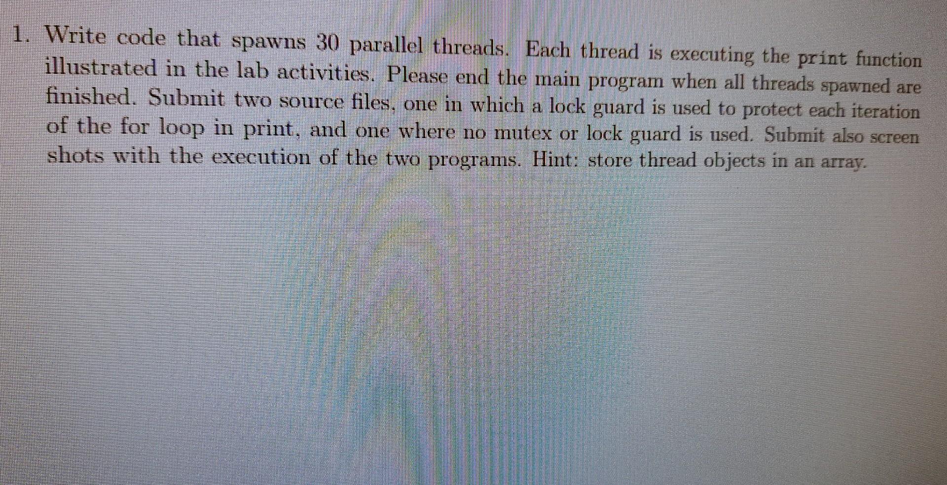 Solved Write code that spawns 30 parallel threads. Each | Chegg.com