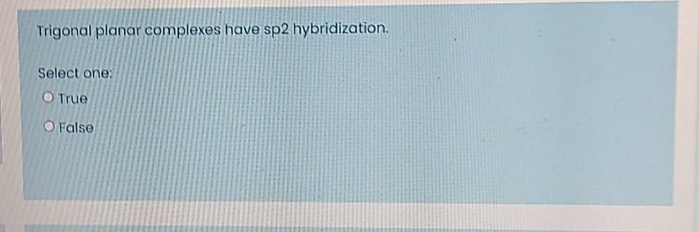 Solved Trigonal planar complexes have sp2 hybridization. | Chegg.com