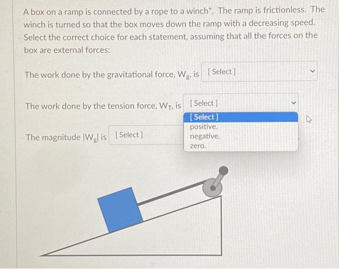Solved A box on a ramp is connected by a rope to a winch: | Chegg.com