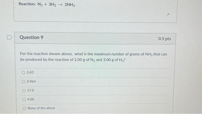 Solved Reaction: N2+3H2→2NH3 Question 9 0.5pts For the | Chegg.com
