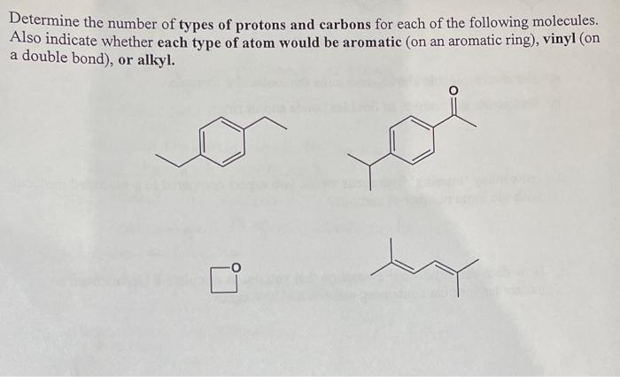 Solved Determine the number of types of protons and carbons | Chegg.com