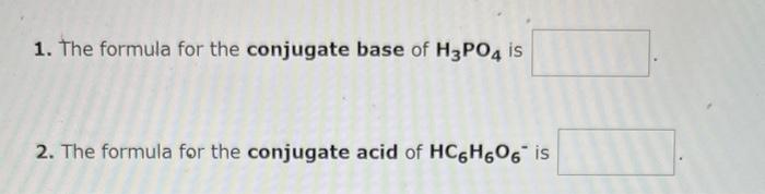 Solved 1. The formula for the conjugate base of H3PO4 is 2. | Chegg.com