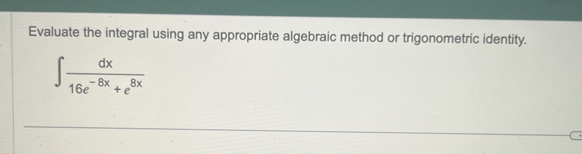 Solved Evaluate the integral using any appropriate algebraic | Chegg.com