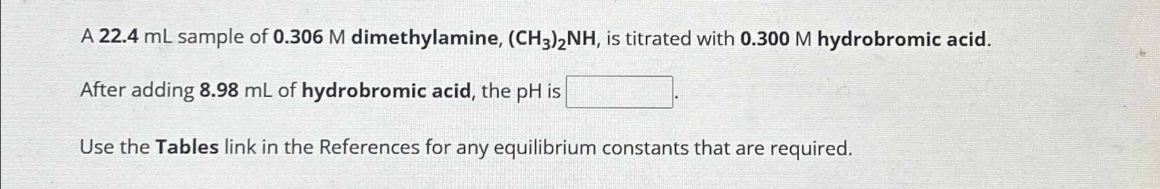 A 22.4mL ﻿sample of 0.306M ﻿dimethylamine, (CH3)2NH, | Chegg.com