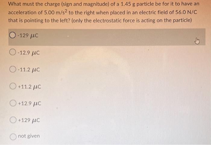 Solved What must the charge (sign and magnitude) of a 1.45 g | Chegg.com