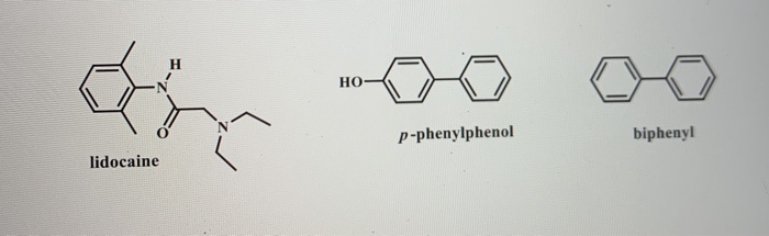 Solved H HO- P-phenylphenol biphenyl lidocaine | Chegg.com