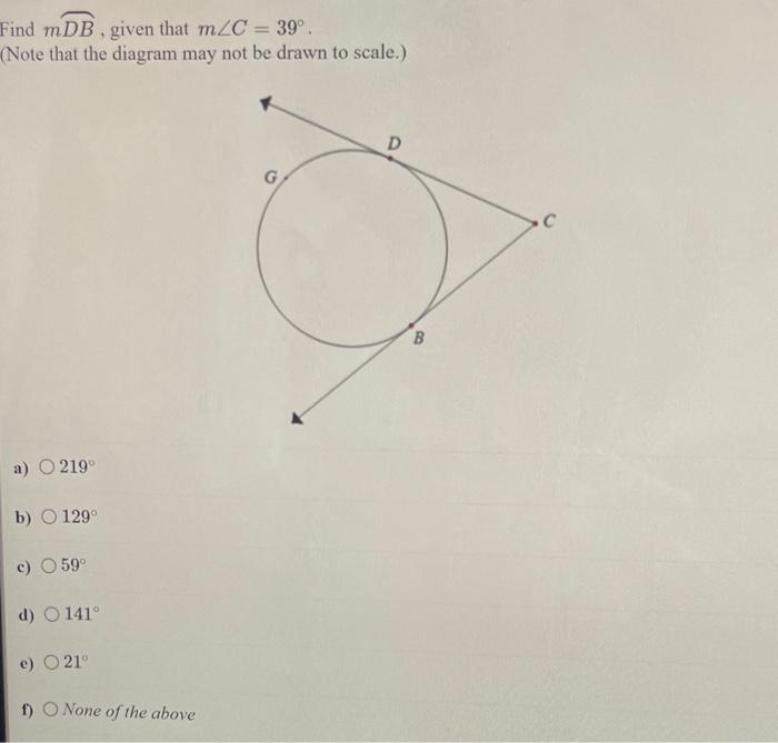Solved Find \( m \overparen{D B} \), given that m∠C=39∘. | Chegg.com