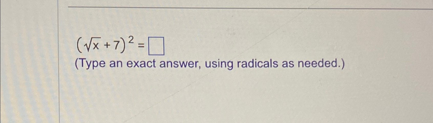 Solved (x2+7)2=(Type an exact answer, using radicals as | Chegg.com