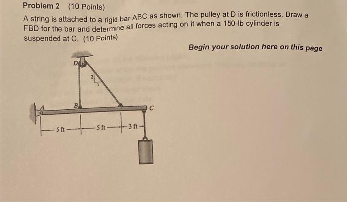Solved A string is attached to a rigid bar ABC as shown. The | Chegg.com