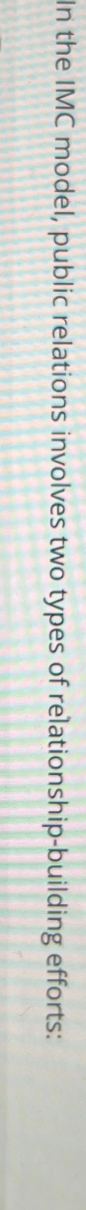 Solved In the IMC model, public relations involves two types | Chegg.com