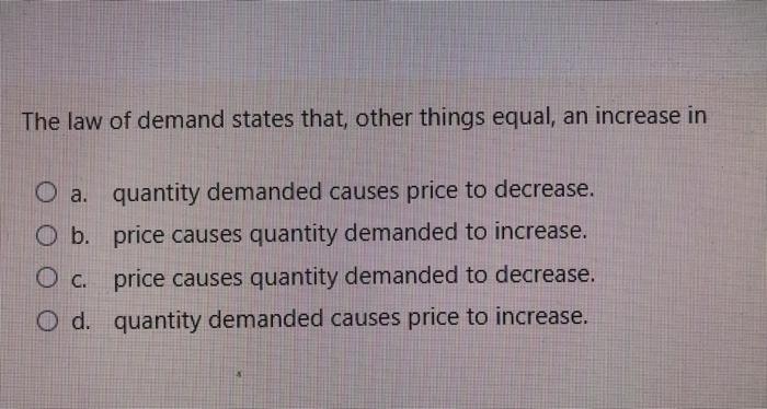 Solved The law of demand states that, other things equal, an | Chegg.com