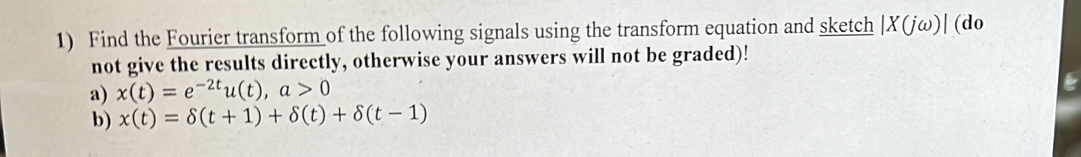 Solved Find the Fourier transform of the following signals | Chegg.com