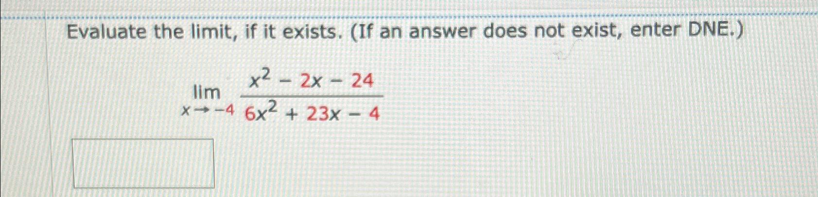Solved Evaluate the limit, ﻿if it exists. (If an answer does | Chegg.com