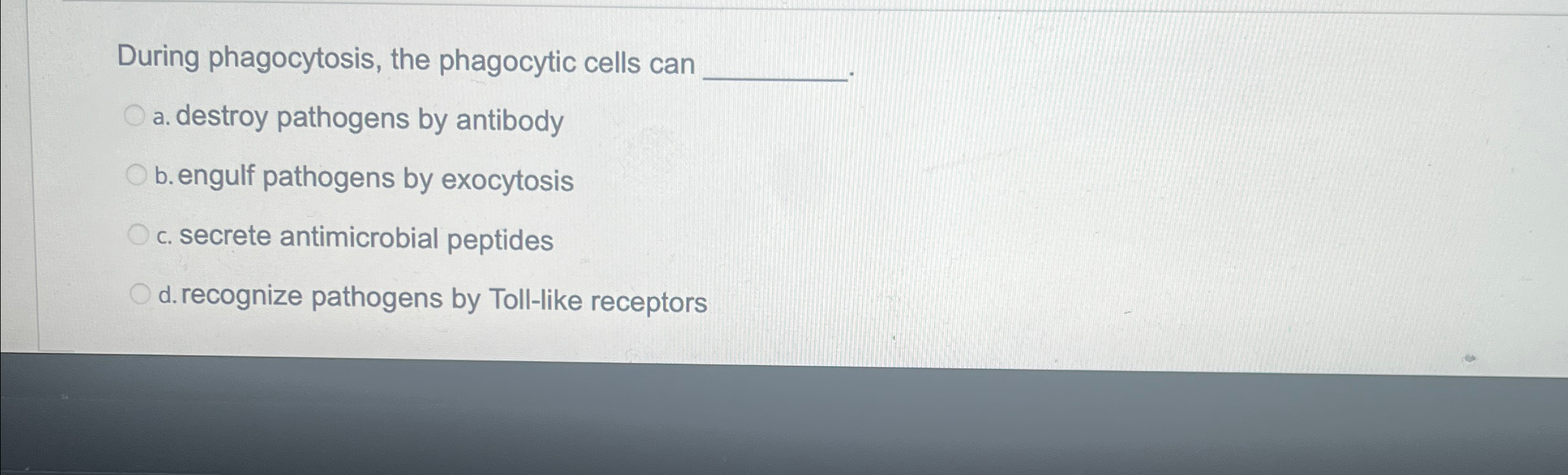 Solved During phagocytosis, the phagocytic cells cana. | Chegg.com