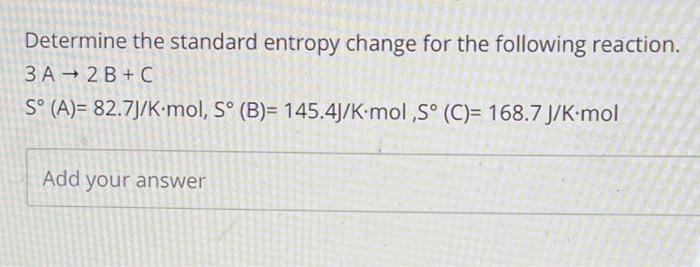 Solved Determine the standard entropy change for the | Chegg.com
