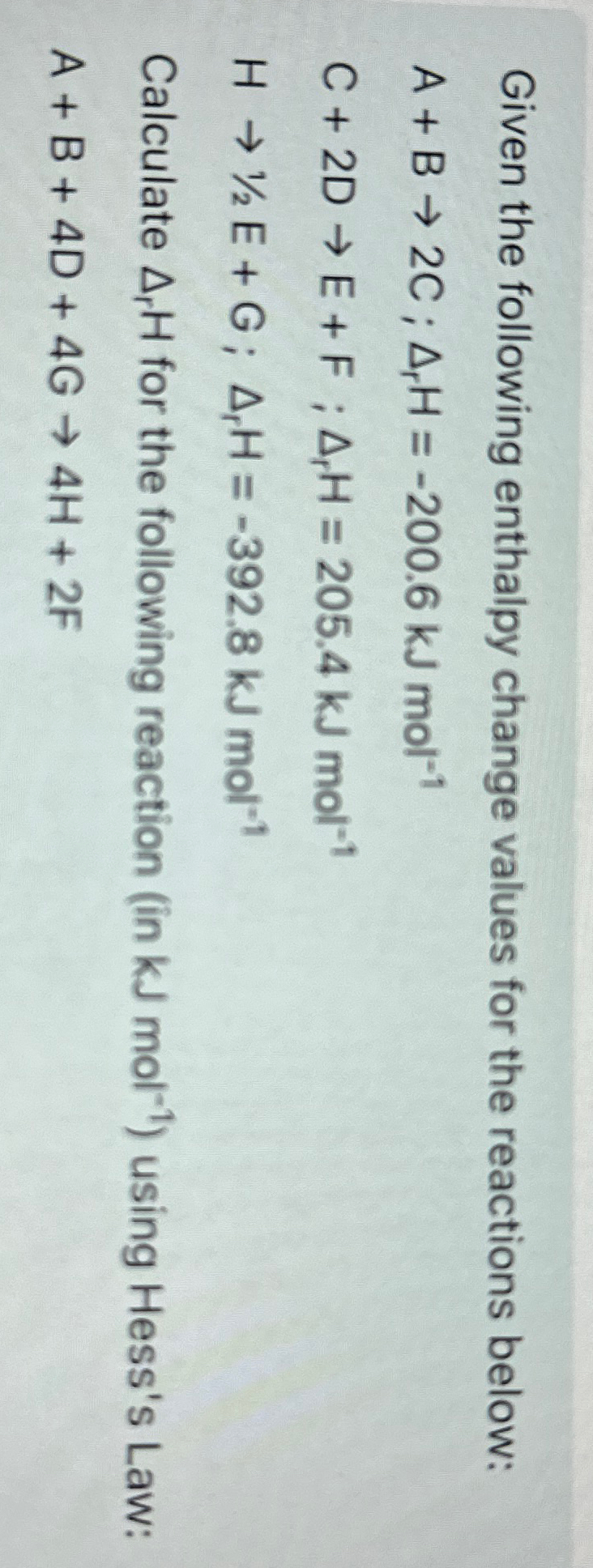 Solved Given the following enthalpy change values for the | Chegg.com