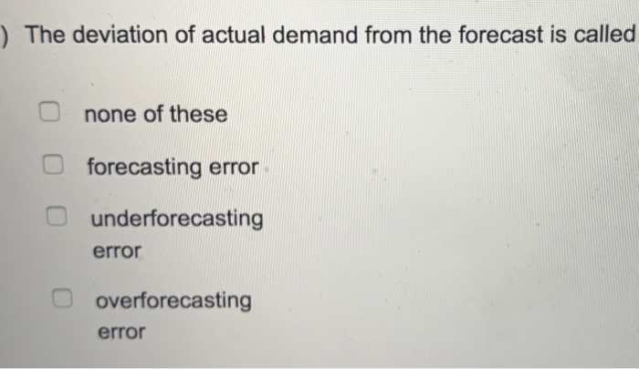 Solved ) The deviation of actual demand from the forecast is | Chegg.com