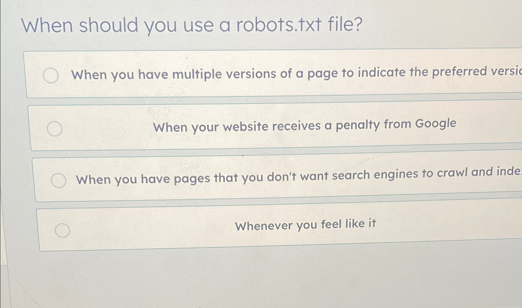 Solved When should you use a robots.txt file?When you have | Chegg.com