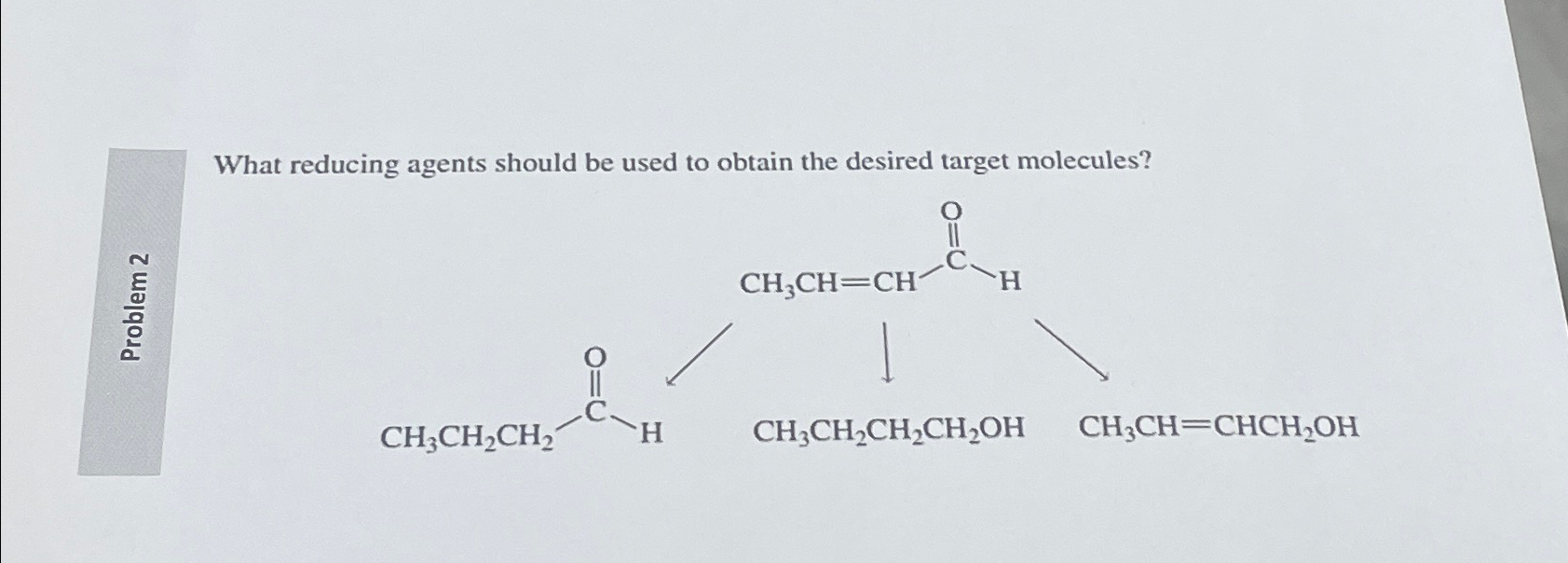 Solved What reducing agents should be used to obtain the | Chegg.com