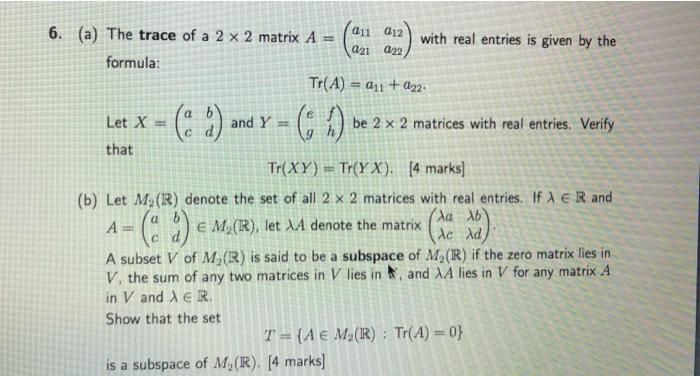 Solved (12 011 6. (a) The trace of a 2 x 2 matrix A = with | Chegg.com