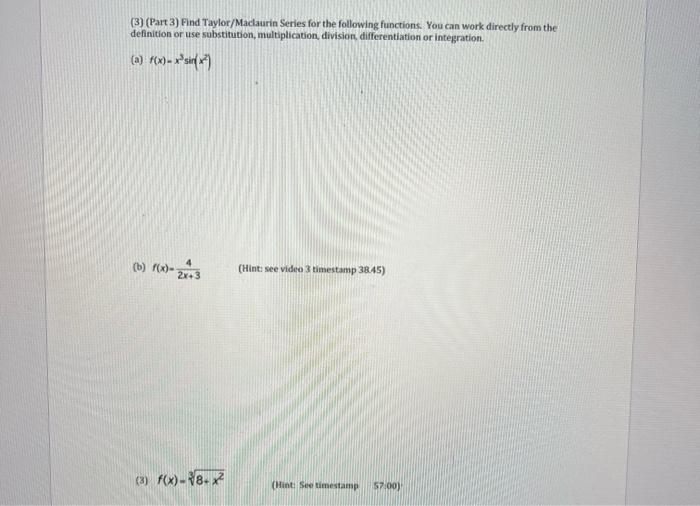 Solved (3) (Part 3) Find Taylor/Maclaurin Series for the | Chegg.com