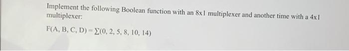 Solved Implement The Following Boolean Function With An 8x1 7572
