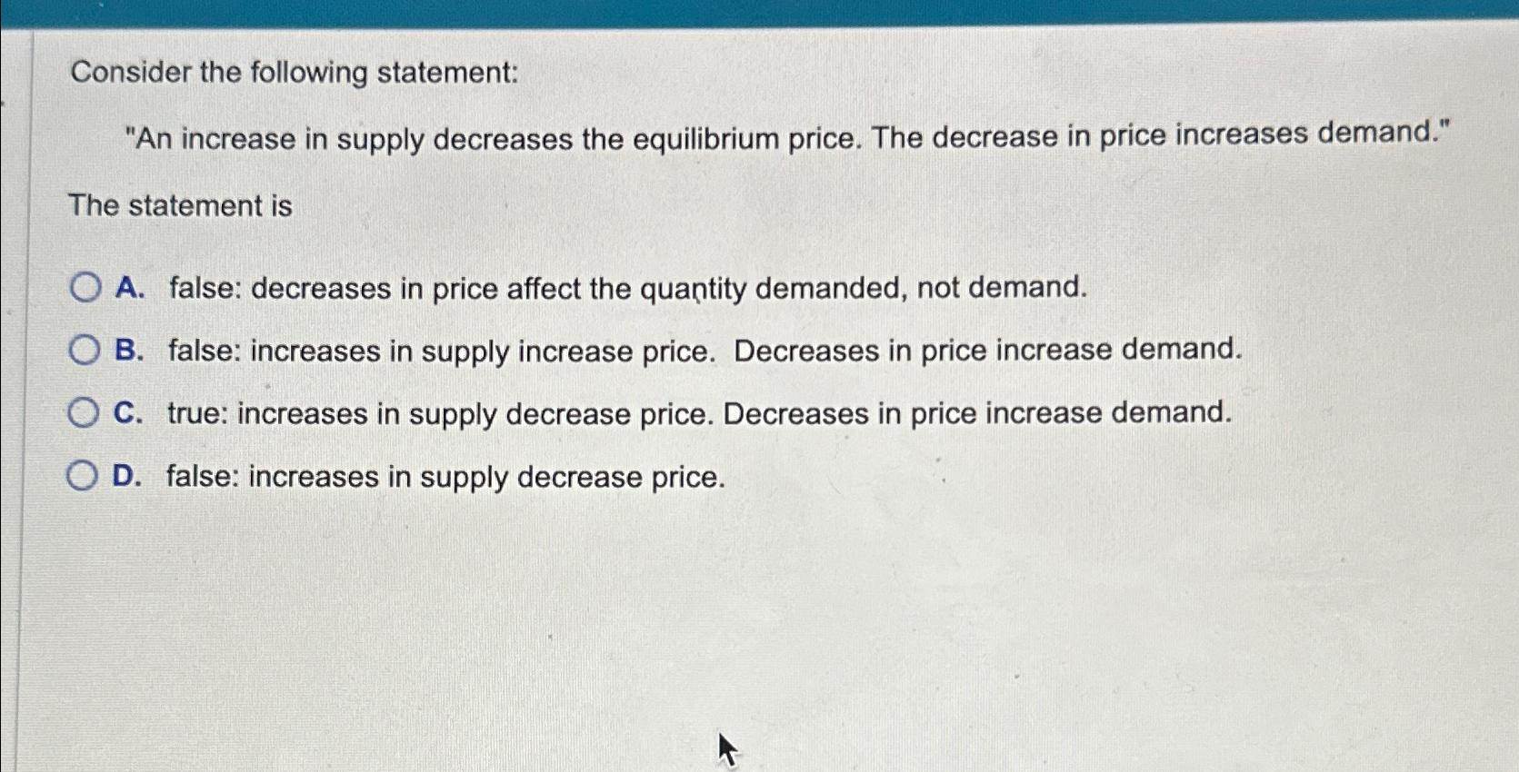 Solved Consider the following statement:"An increase in | Chegg.com